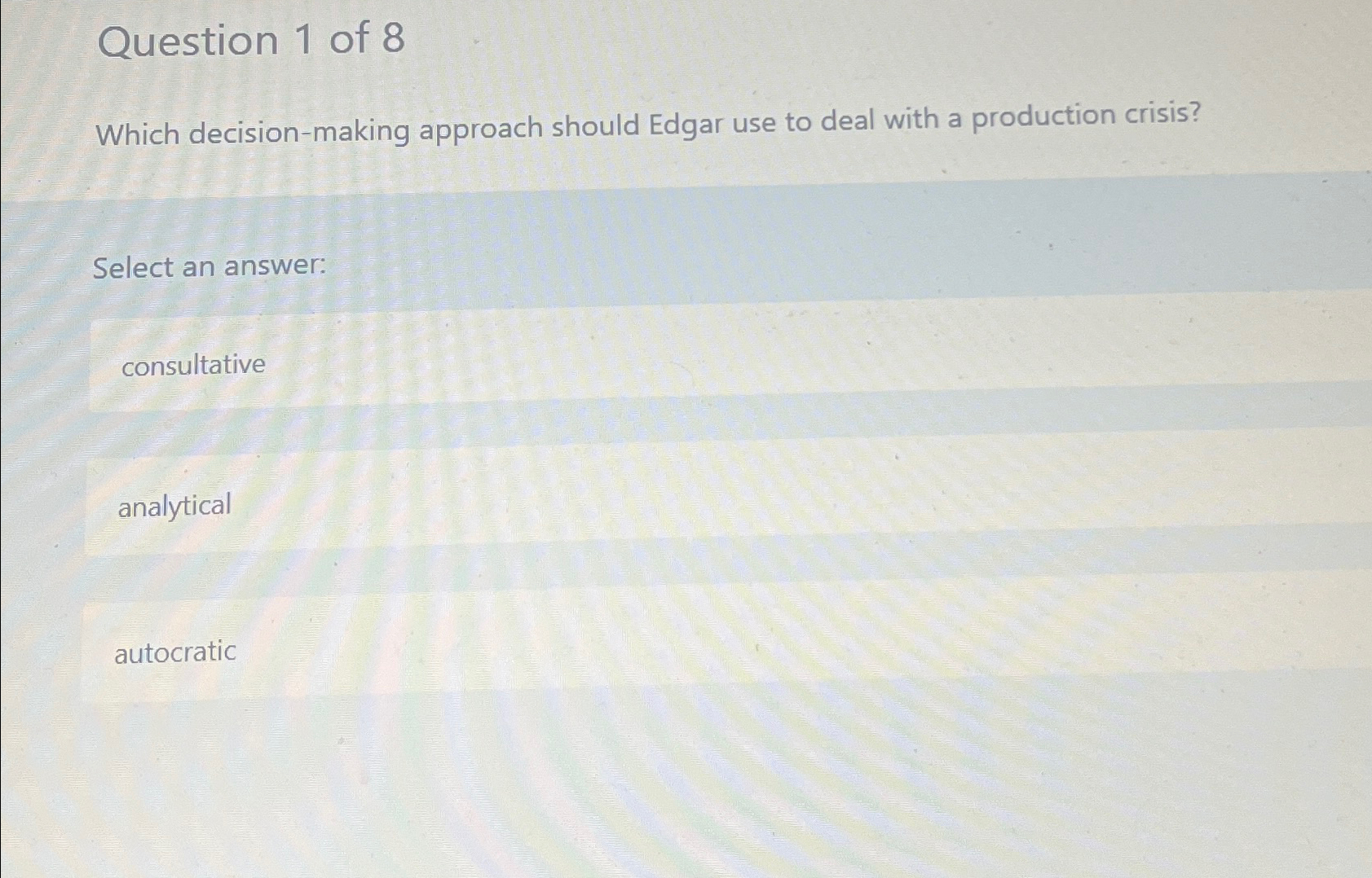 Solved Question 1 ﻿of 8Which decision-making approach should | Chegg.com