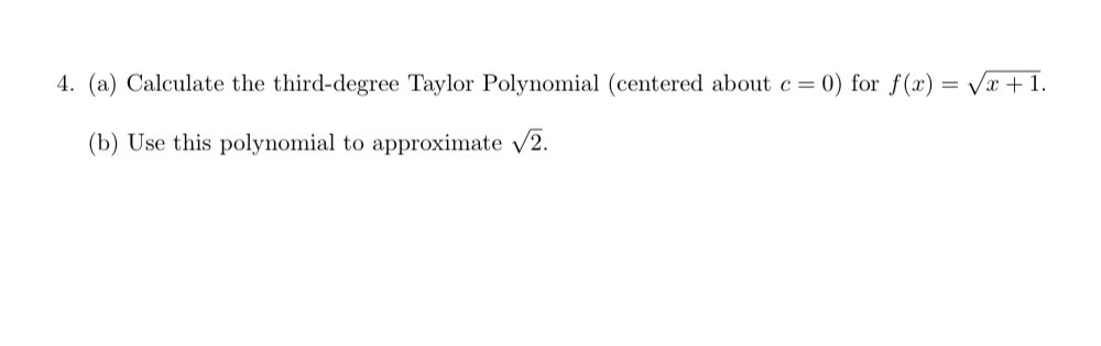 Solved (a) ﻿Calculate the third-degree Taylor Polynomial | Chegg.com