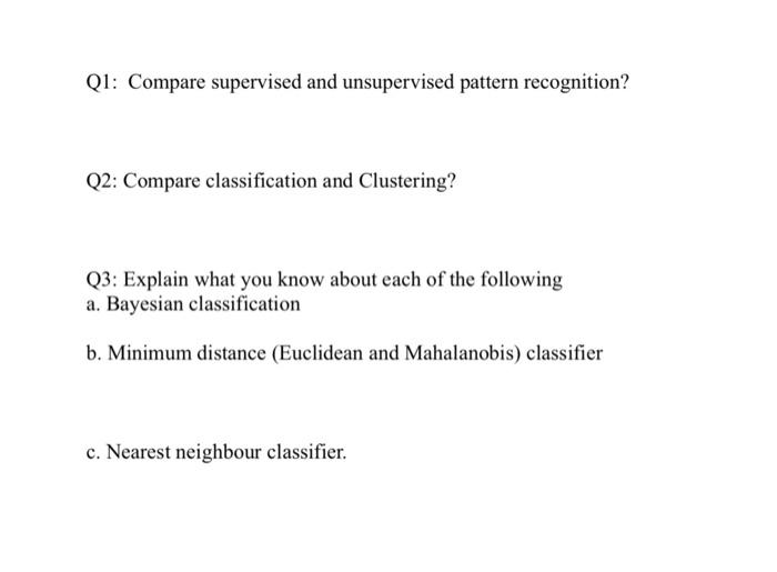 Solved Q1: Compare supervised and unsupervised pattern | Chegg.com
