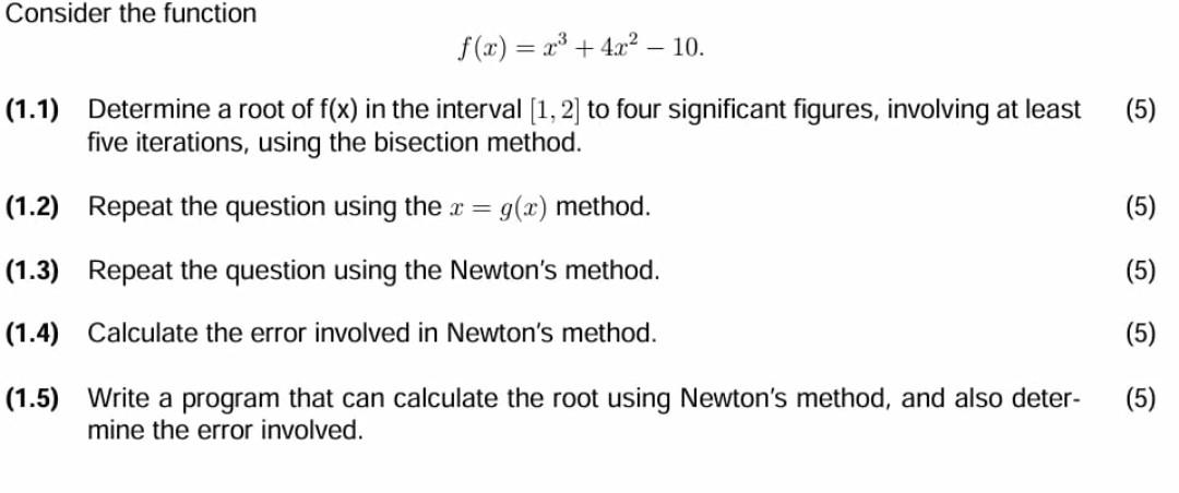 Solved Consider the function f(x)=x3+4x2−10. (1.1) Determine | Chegg.com