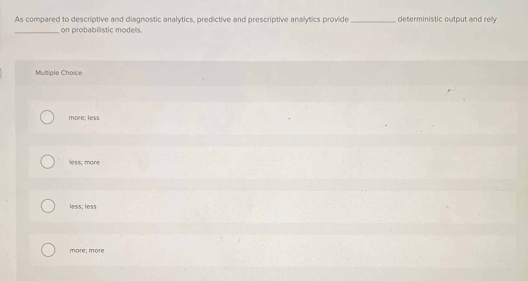 Solved As compared to descriptive and diagnostic analytics, | Chegg.com