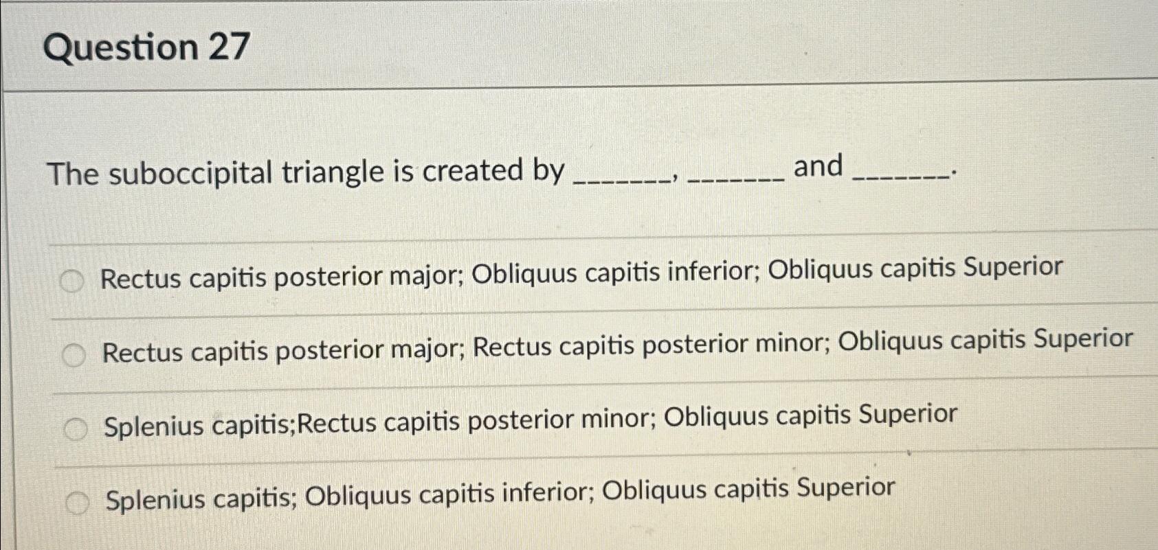 Solved Question 27The suboccipital triangle is created by | Chegg.com