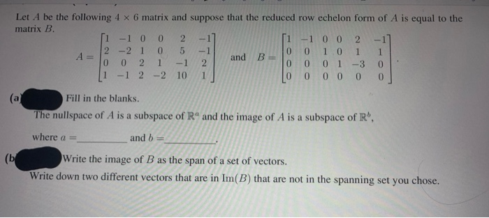 Solved Let A be the following 4 x 6 matrix and suppose that | Chegg.com