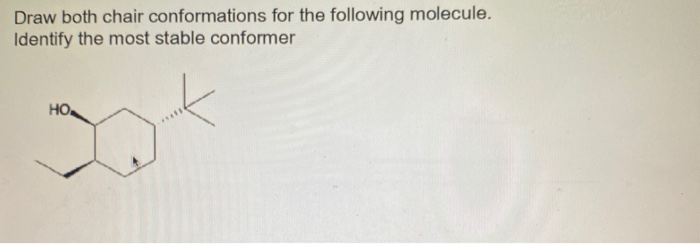 Solved Draw both chair conformations for the following | Chegg.com