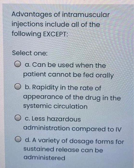Solved Advantages of intramuscular injections include all of | Chegg.com