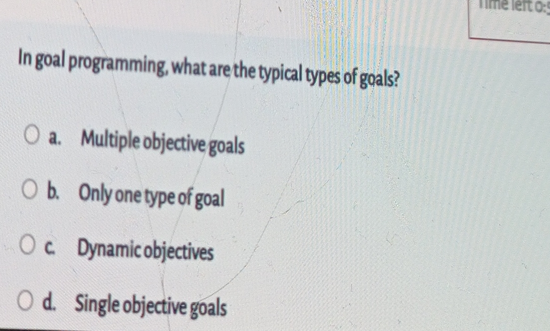 Solved In goal programming, what are the typical types of | Chegg.com