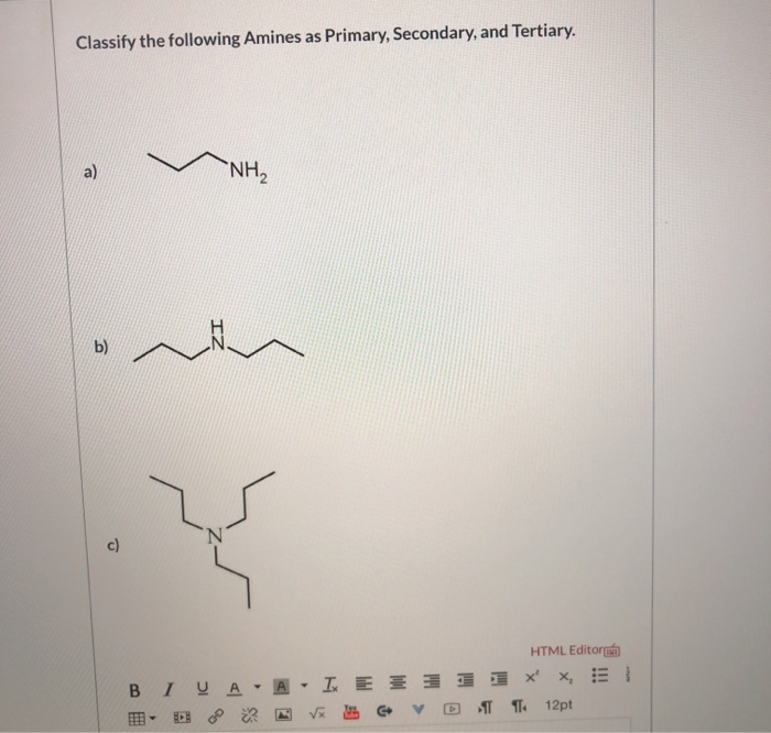 Solved Classify the following Amines as Primary, Secondary, | Chegg.com