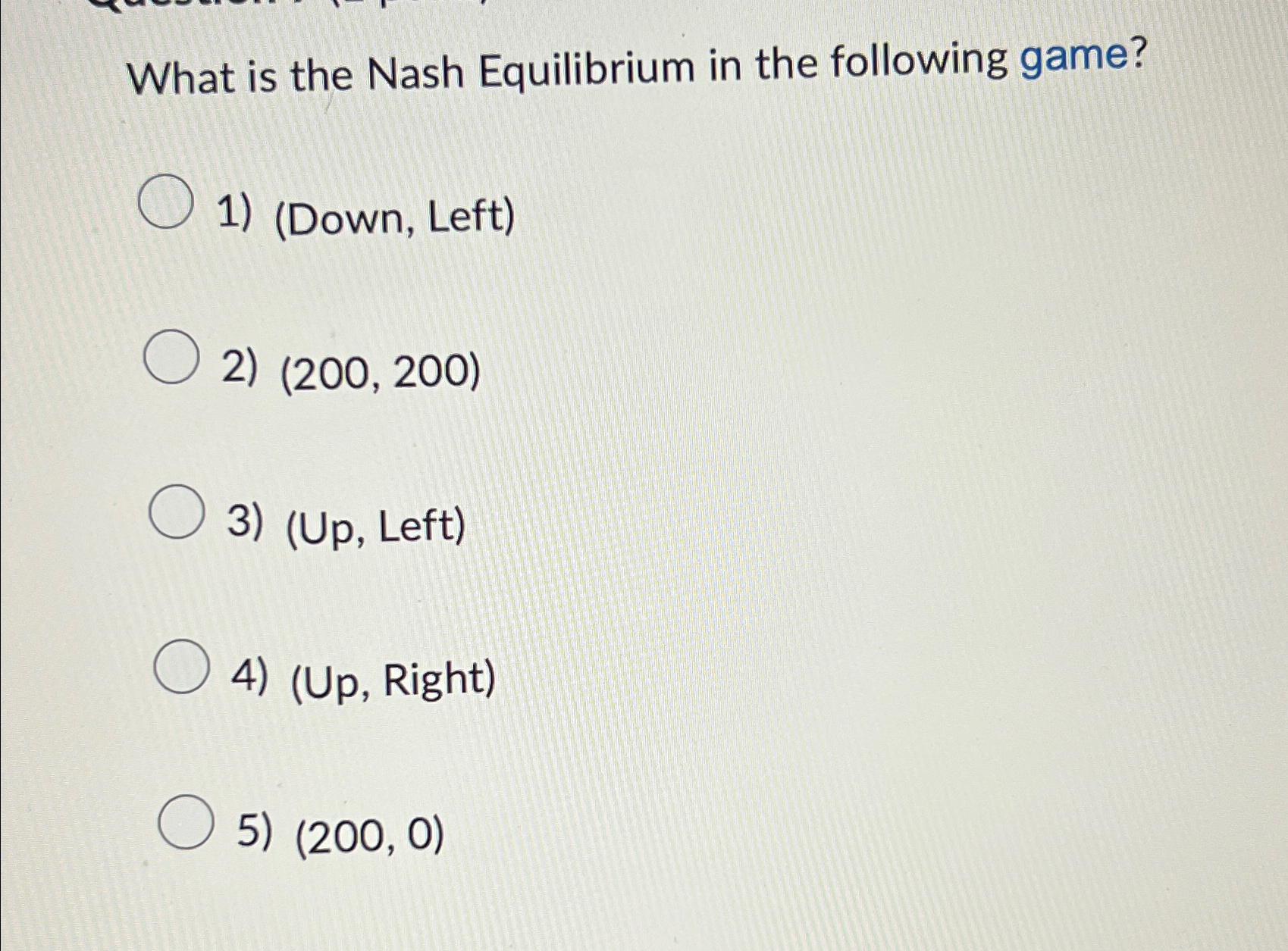 Solved What is the Nash Equilibrium in the following | Chegg.com
