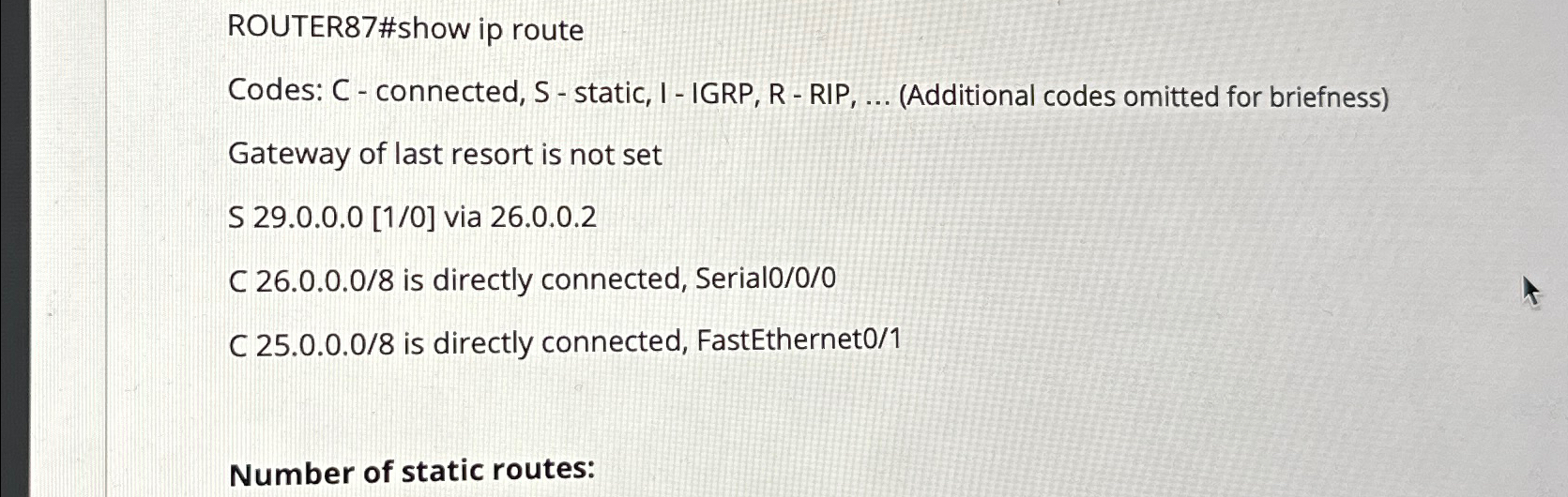 Solved ROUTER87#show ip routeCodes: C - ﻿connected, S - | Chegg.com