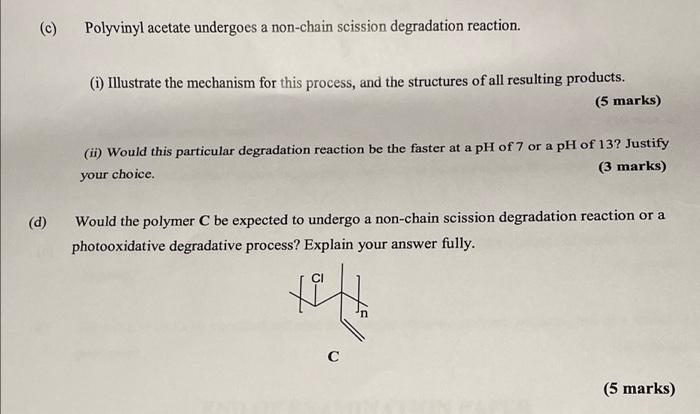 Solved (c) Polyvinyl acetate undergoes a non-chain scission | Chegg.com