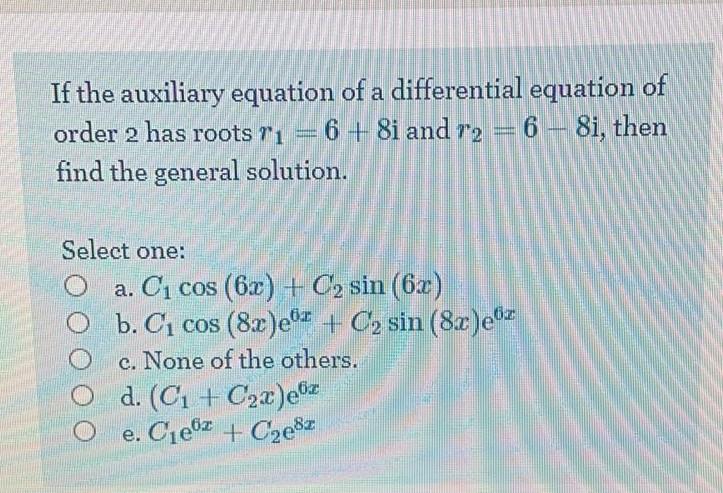 Solved If the auxiliary equation of a differential equation | Chegg.com