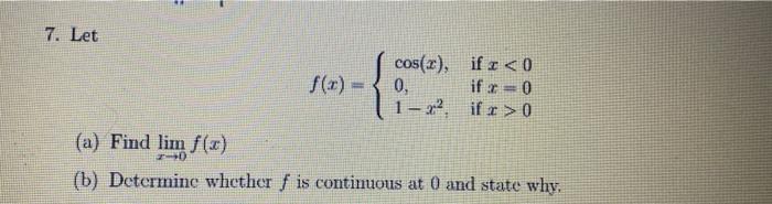 Solved 7. Let f(x)=⎩⎨⎧cos(x),0,1−x2, if x 0 | Chegg.com