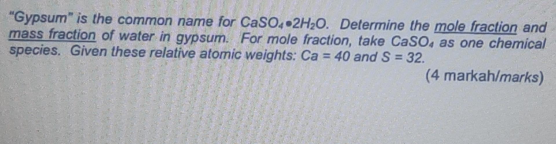 Solved "Gypsum is the common name for CaSO4-2H20. Determine | Chegg.com