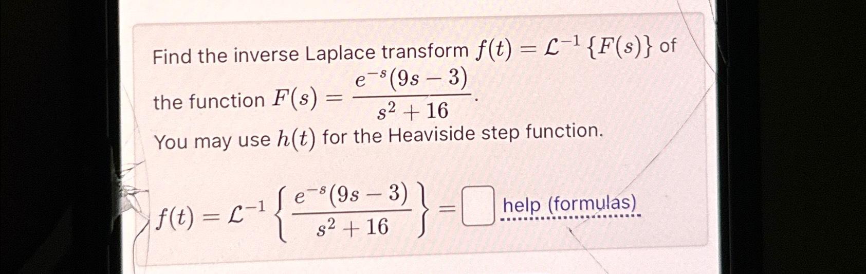 Solved Find the inverse Laplace transform f(t)=L-1{F(s)} ﻿of | Chegg.com