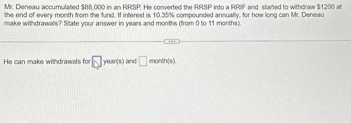 Solved Mr. Deneau accumulated $88,000 in an RRSP. He | Chegg.com