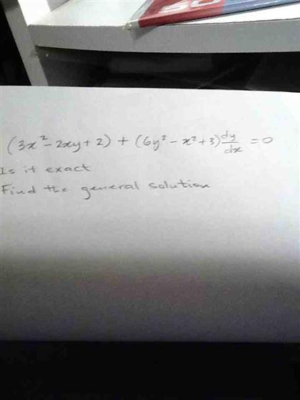 Solved (3x2 - 2xy + 2) + (6y2 - x2 + 3)dy/dx = 0 is it exact | Chegg.com