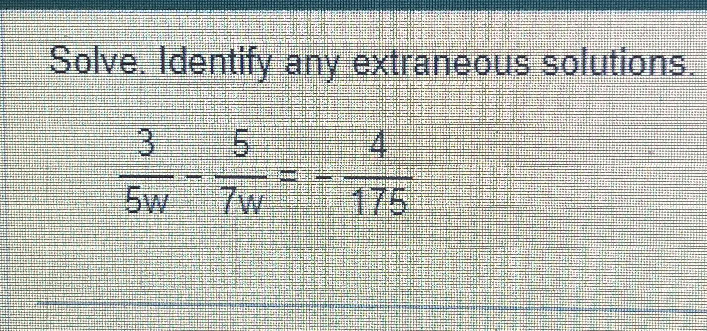 Solved Solve. Identify any extraneous solutions35w-57w=-4175 | Chegg.com