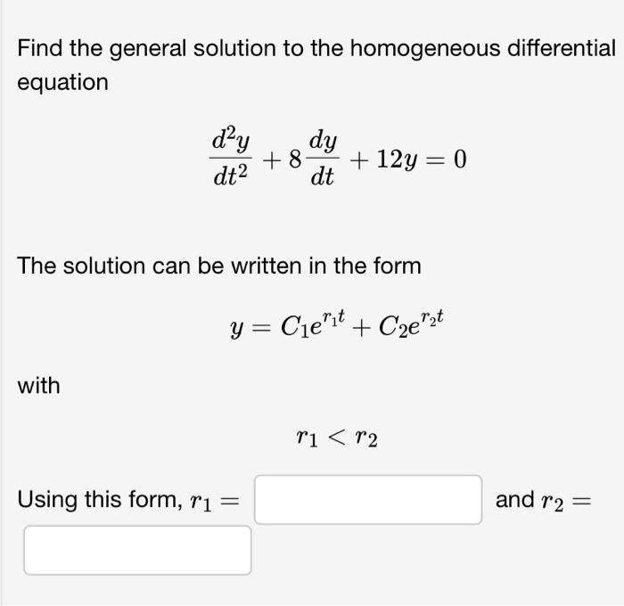 Solved Find the general solution to the homogeneous | Chegg.com