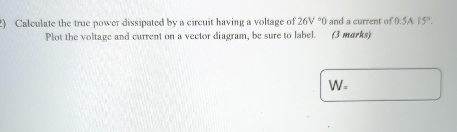 Solved Calculate the true power dissipated by a circuit | Chegg.com