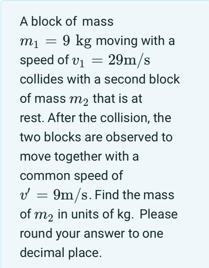 Solved A block of mass m1=9kg ﻿moving with a speed of | Chegg.com