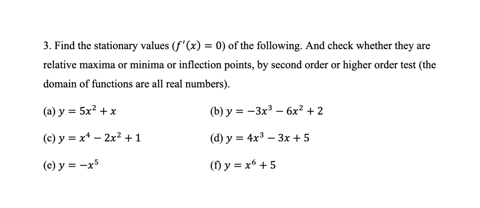 Solved Find the stationary values (f'(x)=0) ﻿of the | Chegg.com