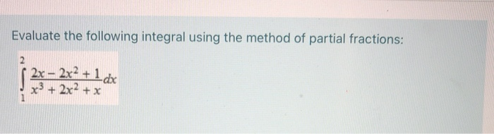 Solved Evaluate the following integral using the method of | Chegg.com