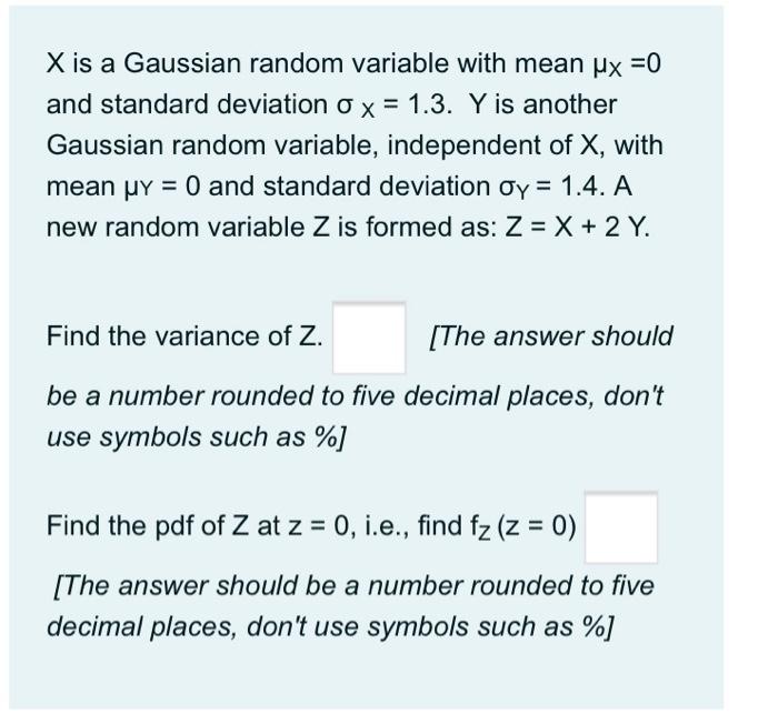 Solved X is a Gaussian random variable with mean ux =0 and | Chegg.com