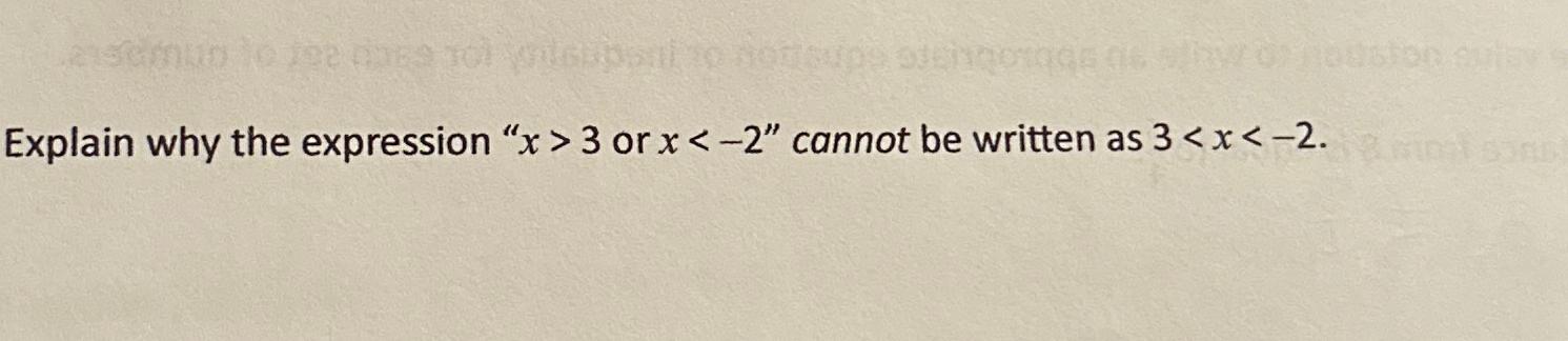 Solved Explain why the expression " x>3 ﻿or x
