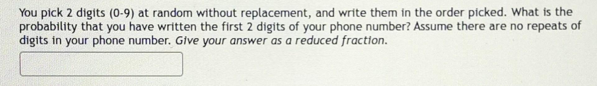 Solved You pick 2 digits (0-9) at random without | Chegg.com