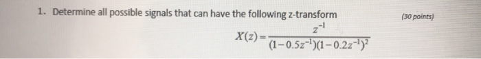 Solved 1. Determine all possible signals that can have the | Chegg.com