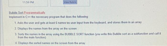Solved 11:59 PM View Rubric Bubble Sort Programmatically. | Chegg.com