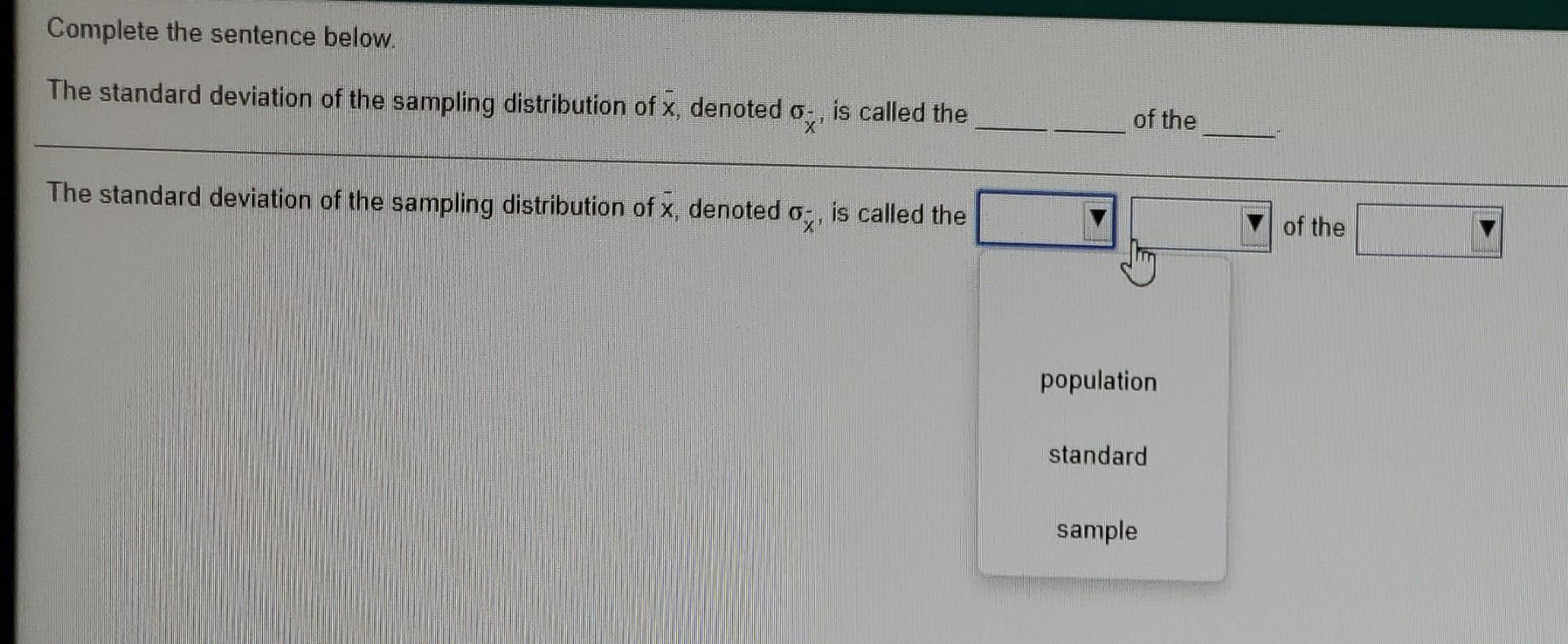 Solved Complete the sentence below. The standard deviation | Chegg.com