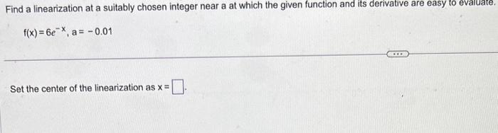 Solved Find a linearization at a suitably chosen integer | Chegg.com
