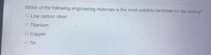 Solved An expendable pattern is used in Slush casting | Chegg.com