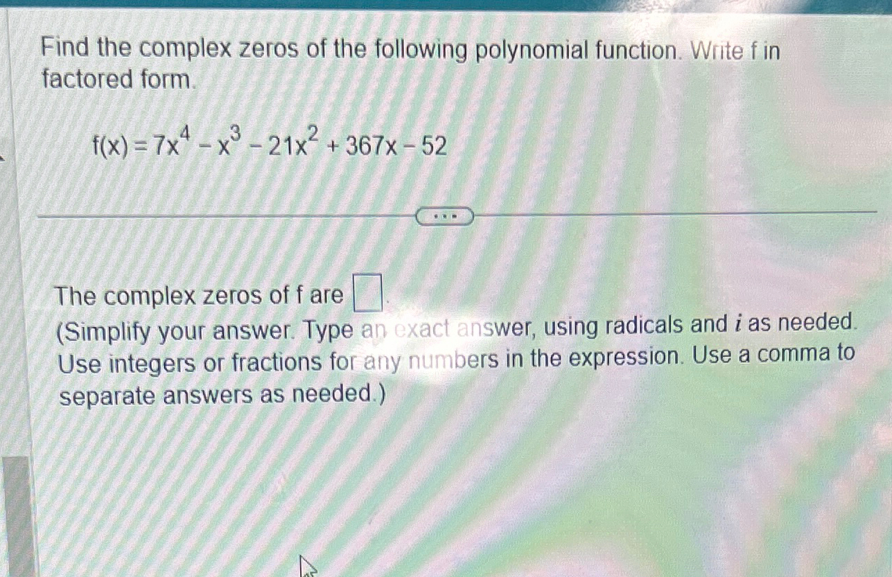 Solved Find the complex zeros of the following polynomial | Chegg.com