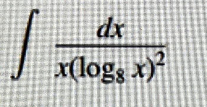 Solved dx s 2 x(log, x)2 | Chegg.com