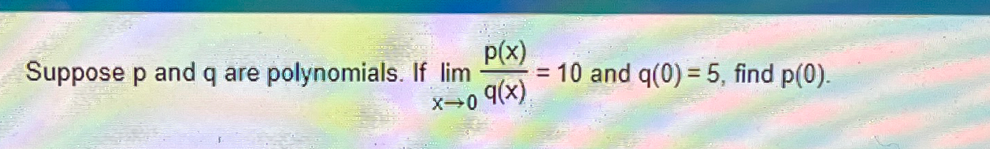 Solved Suppose p ﻿and q ﻿are polynomials. If | Chegg.com