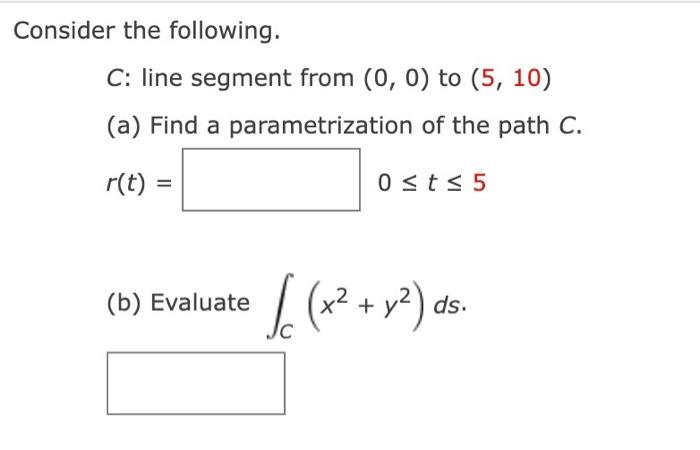 Solved sider the following. C : line segment from (0,0) to | Chegg.com