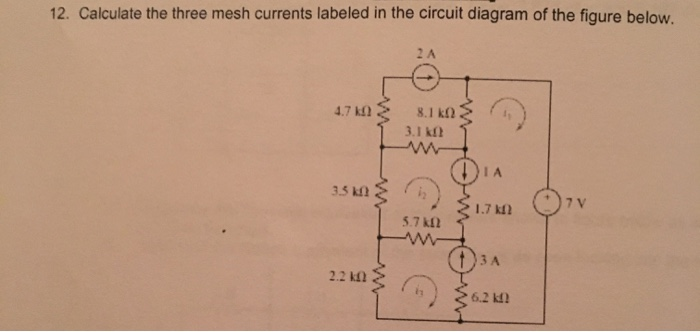 Solved 12. Calculate the three mesh currents labeled in the | Chegg.com