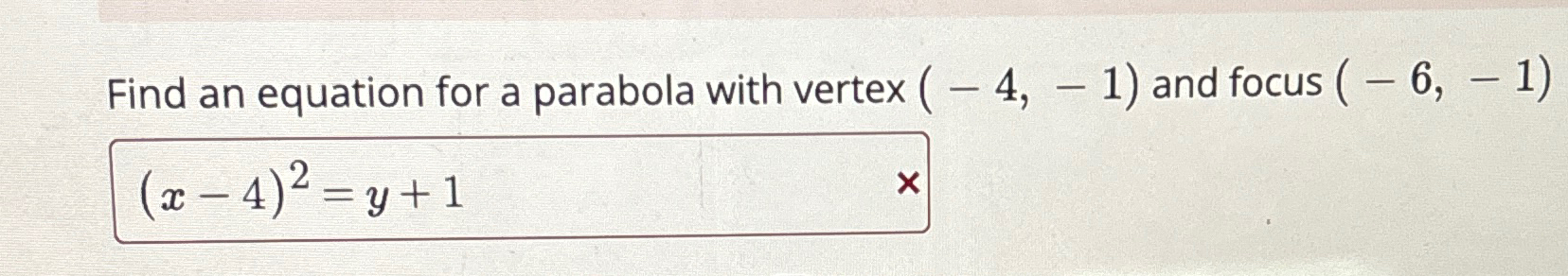 Solved Find an equation for a parabola with vertex (-4,-1) | Chegg.com