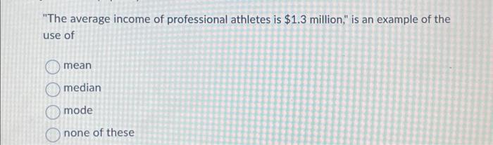 Solved "The average income of professional athletes is $1.3 | Chegg.com