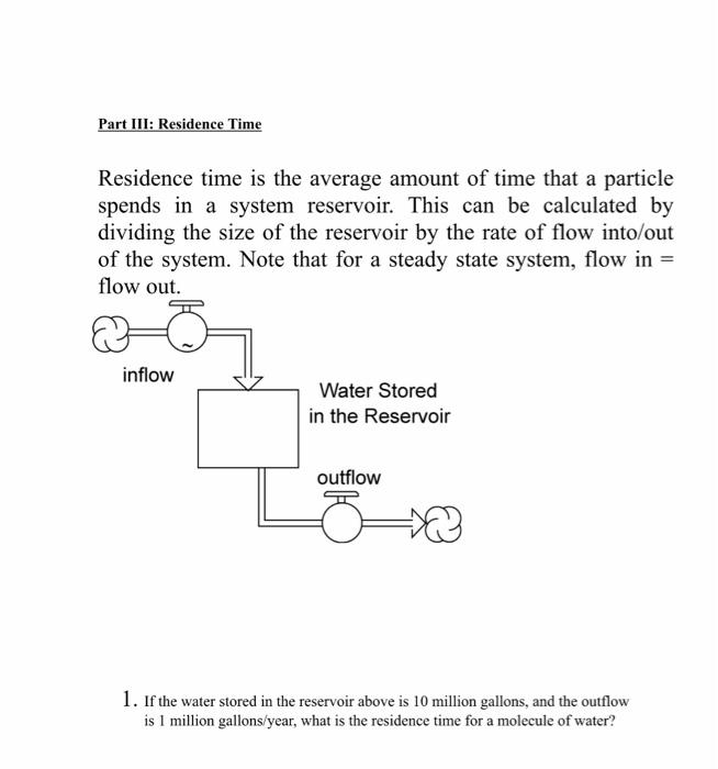 Solved Part III: Residence Time Residence time is the | Chegg.com