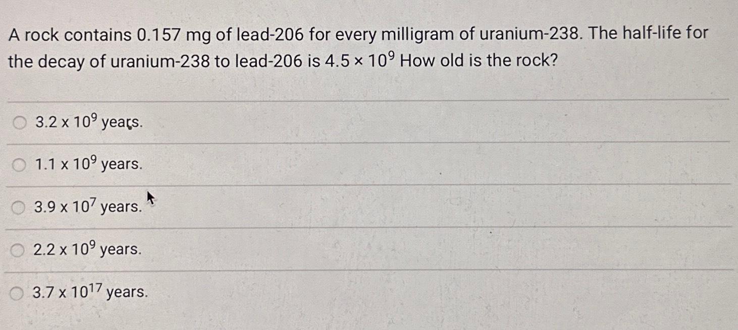 Solved A rock contains 0.157mg ﻿of lead-206 ﻿for every | Chegg.com
