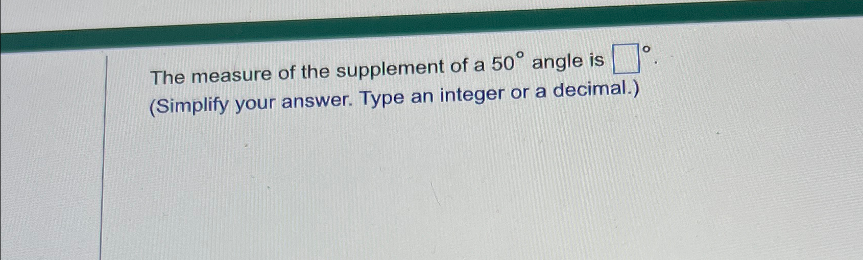 Solved The measure of the supplement of a 50° ﻿angle is | Chegg.com