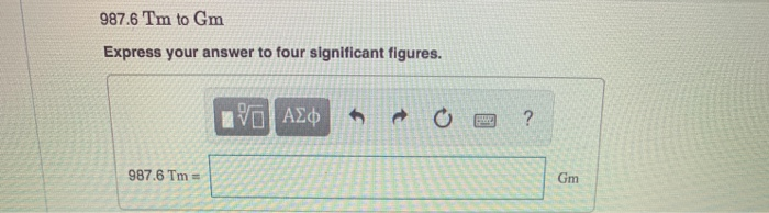 Solved 987.6 Tm to Gm Express your answer to four | Chegg.com
