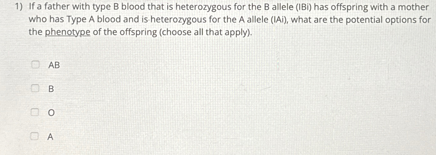 Solved If a father with type B blood that is heterozygous | Chegg.com