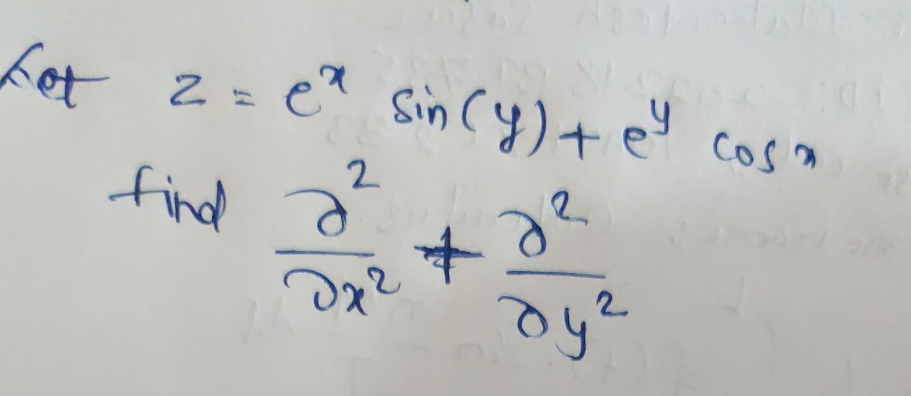 Solved Cot z=exsin(y)+eyc0 find ∂x2∂2+∂y2∂2 | Chegg.com