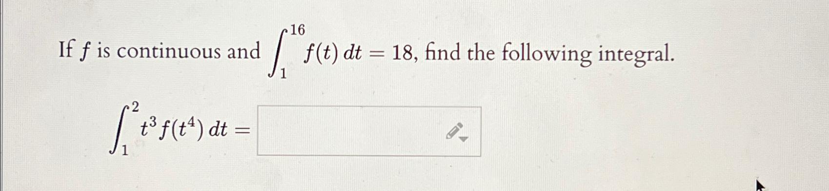 Solved If f ﻿is continuous and ∫116f(t)dt=18, ﻿find the | Chegg.com