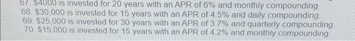 Solved 67. $4000 is invested for 20 years with an APR of 6% | Chegg.com