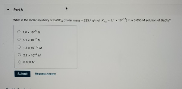 Solved Part A What is the molar solubility of Baso (molar | Chegg.com